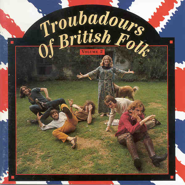 Troubadours of British Folk Troubadours of British Folk
