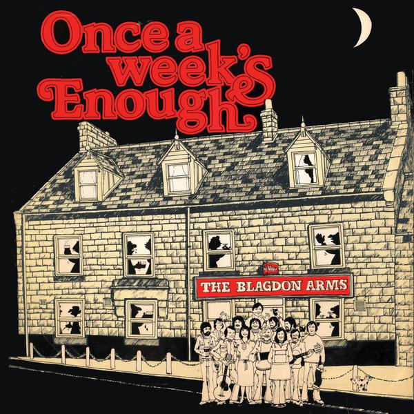 Blagdon Arms Folk Club: Once a Week’s Enough