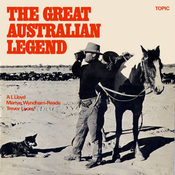 A.L. Lloyd et al: The Great Australian Legend