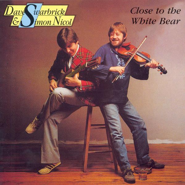 Dave Swarbrick & Simon Nicol: Close to the White Bear